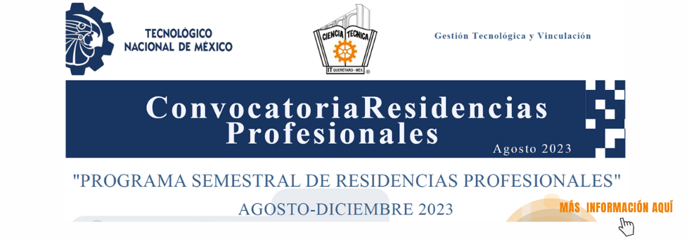 PROGRAMA SEMESTRAL DE RESIDENCIAS PROFESIONALES AGOSTO-DICIEMBRE 2023 – TecNM Campus Querétaro